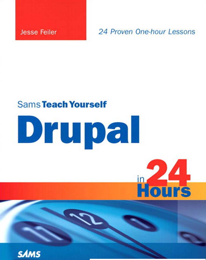 Sams Teach Yourself Drupal in 24 Hours - Jesse Feiler - 9780672331268 ... Sams Teach Yourself Drupal in 24 Hours - Jesse Feiler - 9780672331268 ...
